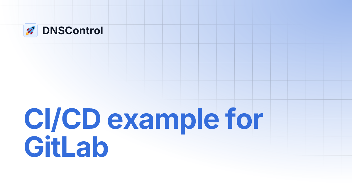 CI/CD example for GitLab | DNSControl
