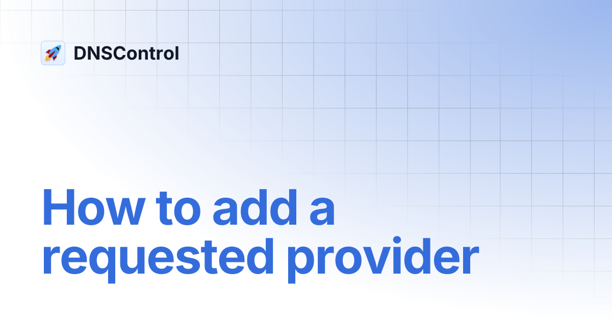 How to add a requested provider | DNSControl