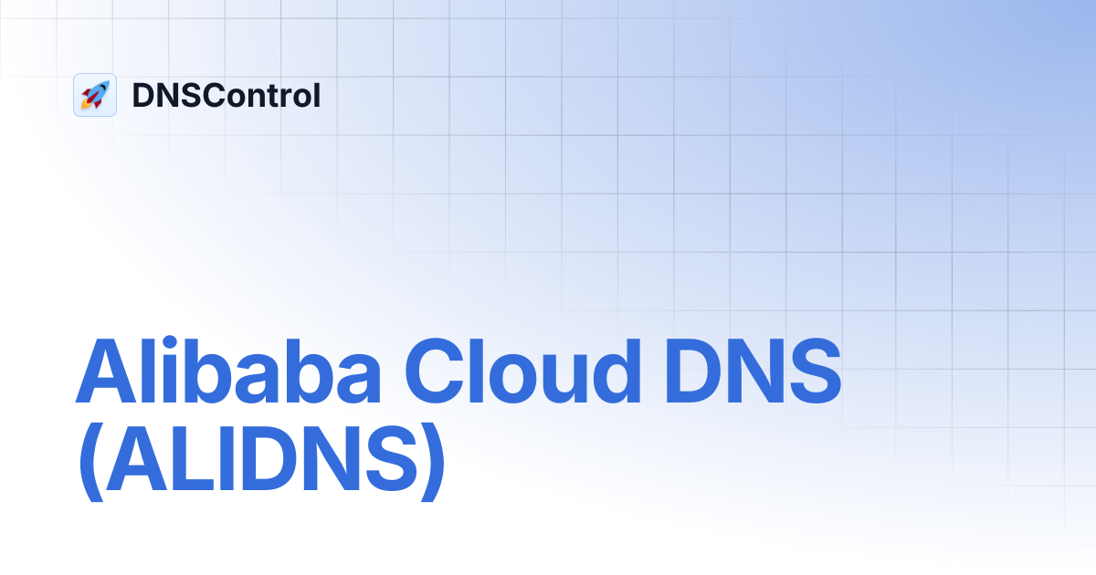 Alibaba Cloud DNS (ALIDNS) | DNSControl