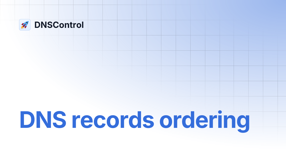 DNS records ordering | DNSControl