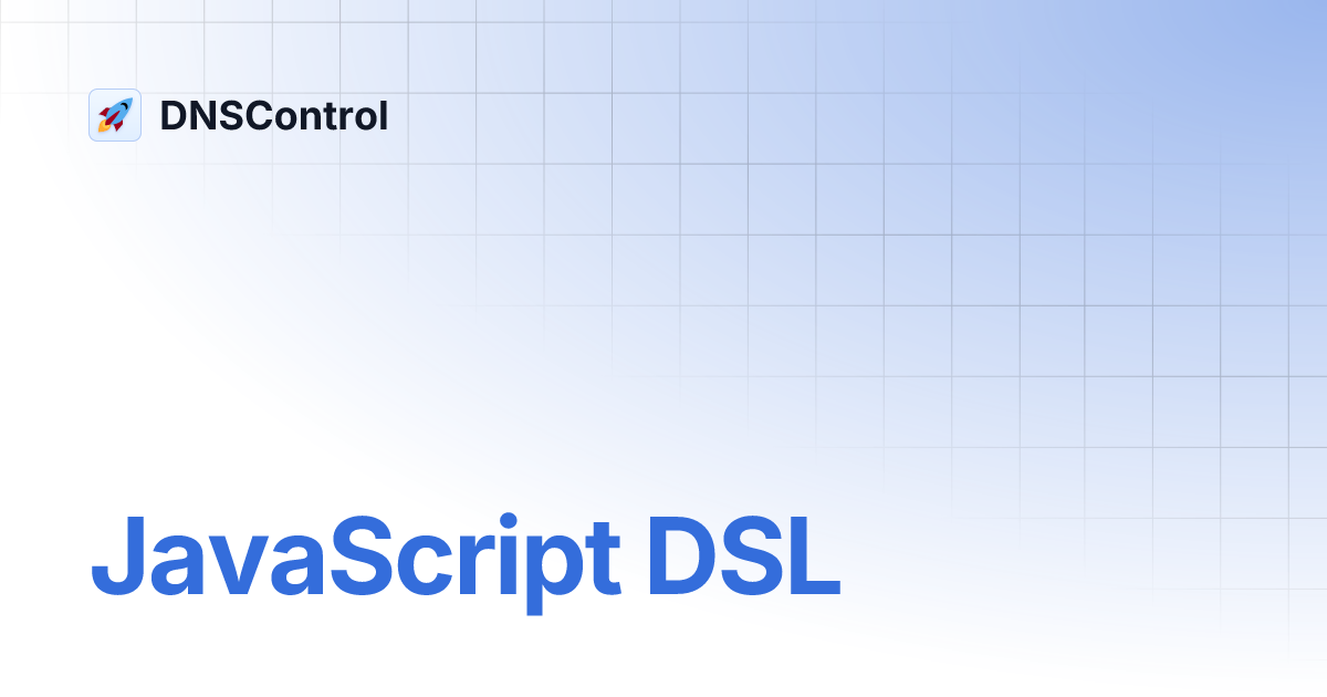 JavaScript DSL | DNSControl