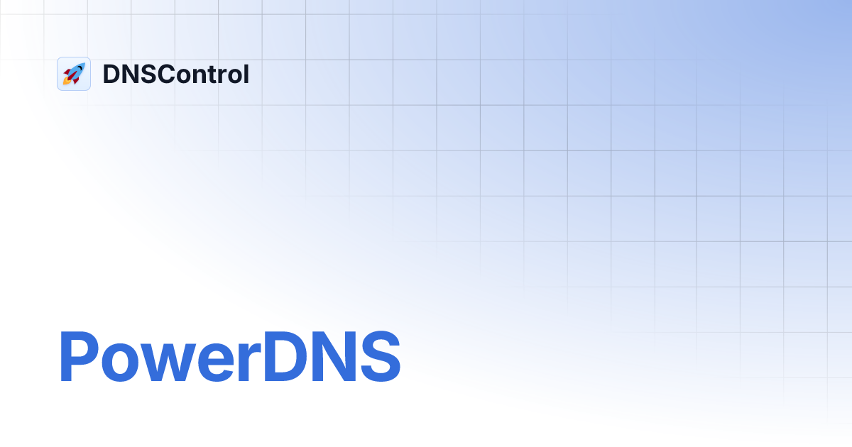 PowerDNS | DNSControl