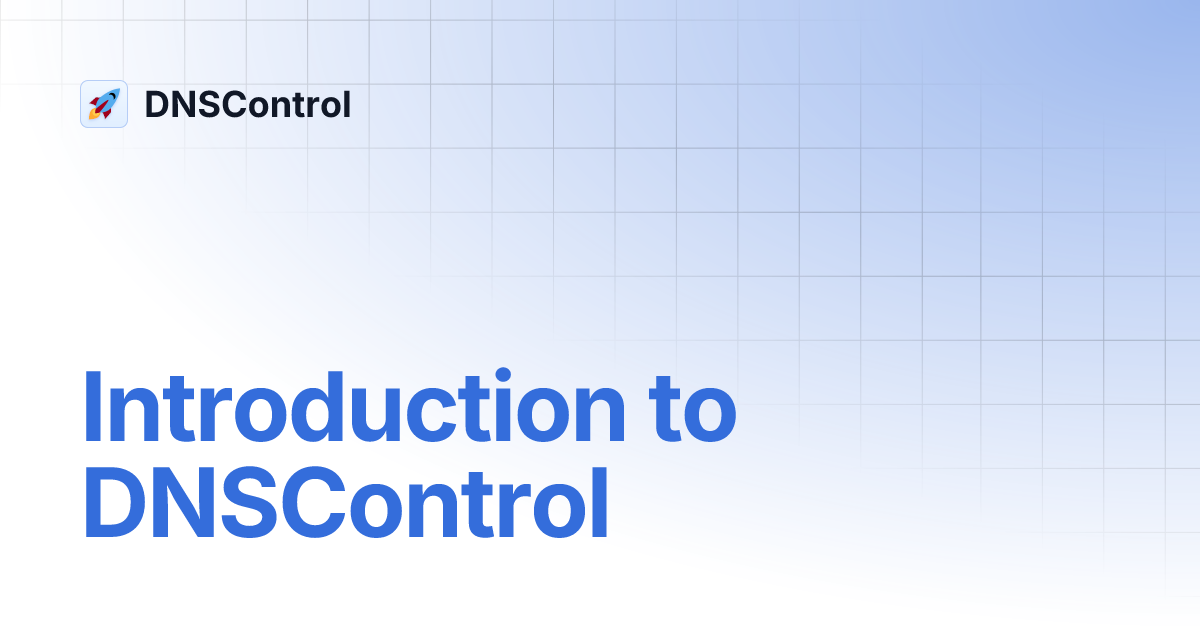 Introduction to DNSControl | DNSControl