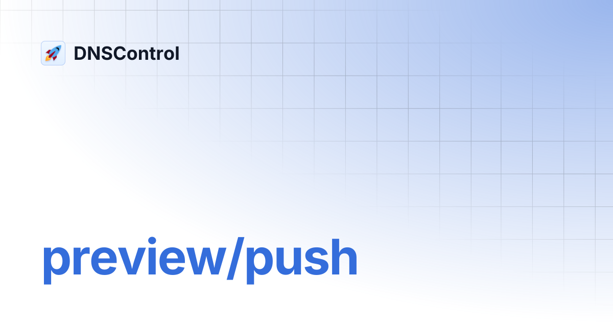 Preview Push Dnscontrol